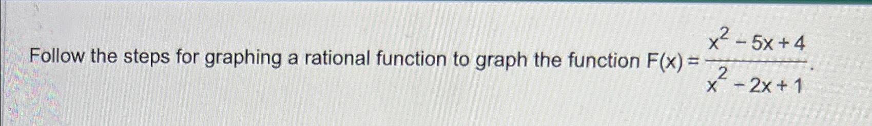 Solved Follow the steps for graphing a rational function to | Chegg.com