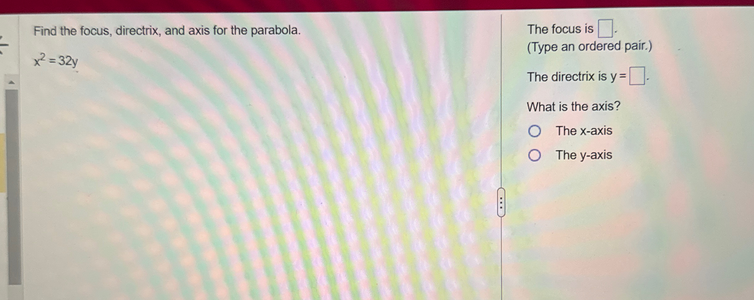 Solved Find the focus, directrix, and axis for the | Chegg.com