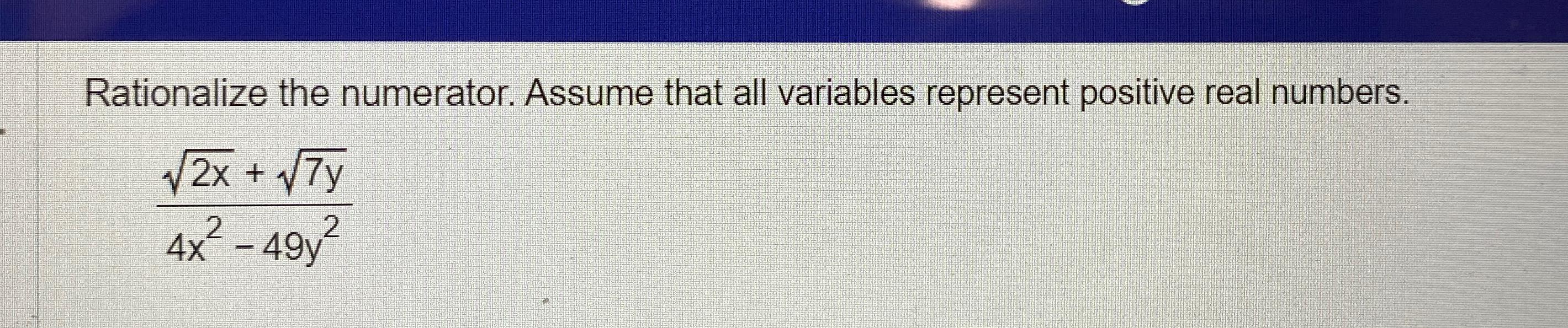 Solved Rationalize the numerator. Assume that all variables | Chegg.com