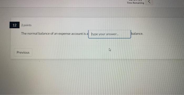 Solved 2 points The normal balance of an expense account is | Chegg.com