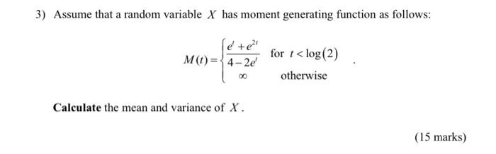 Solved 3) Assume that a random variable X has moment | Chegg.com
