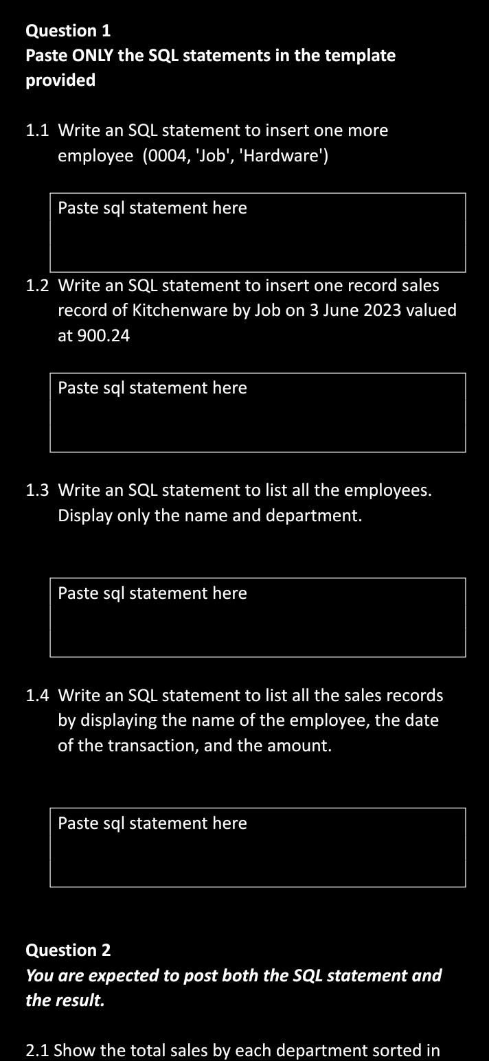 Solved Question 1 Paste ONLY the SQL statements in the | Chegg.com