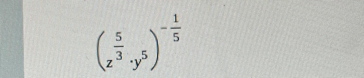Solved (z53*y5)-15 | Chegg.com