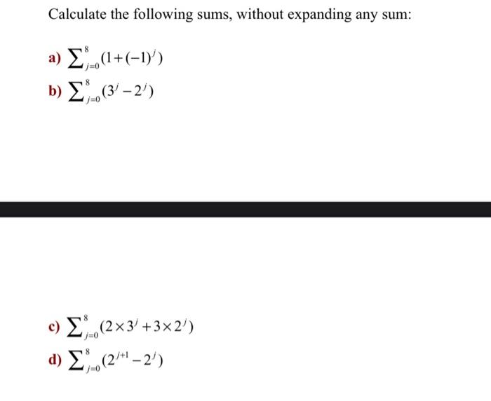 Solved Calculate the following sums, without expanding any | Chegg.com