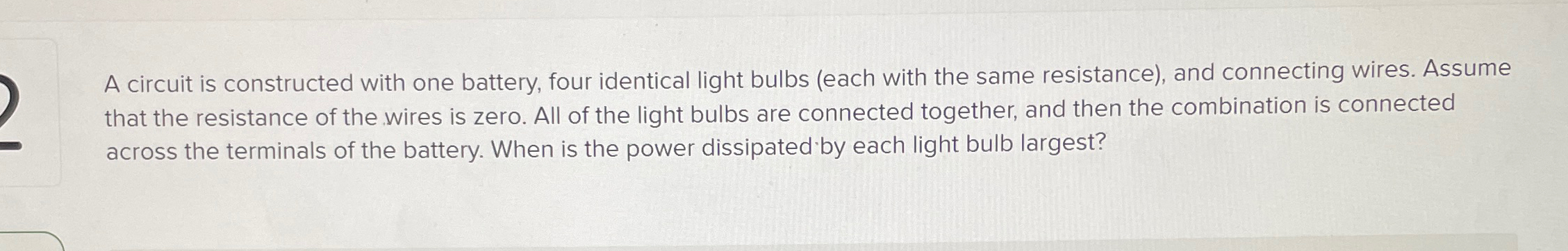 Solved A circuit is constructed with one battery, four | Chegg.com