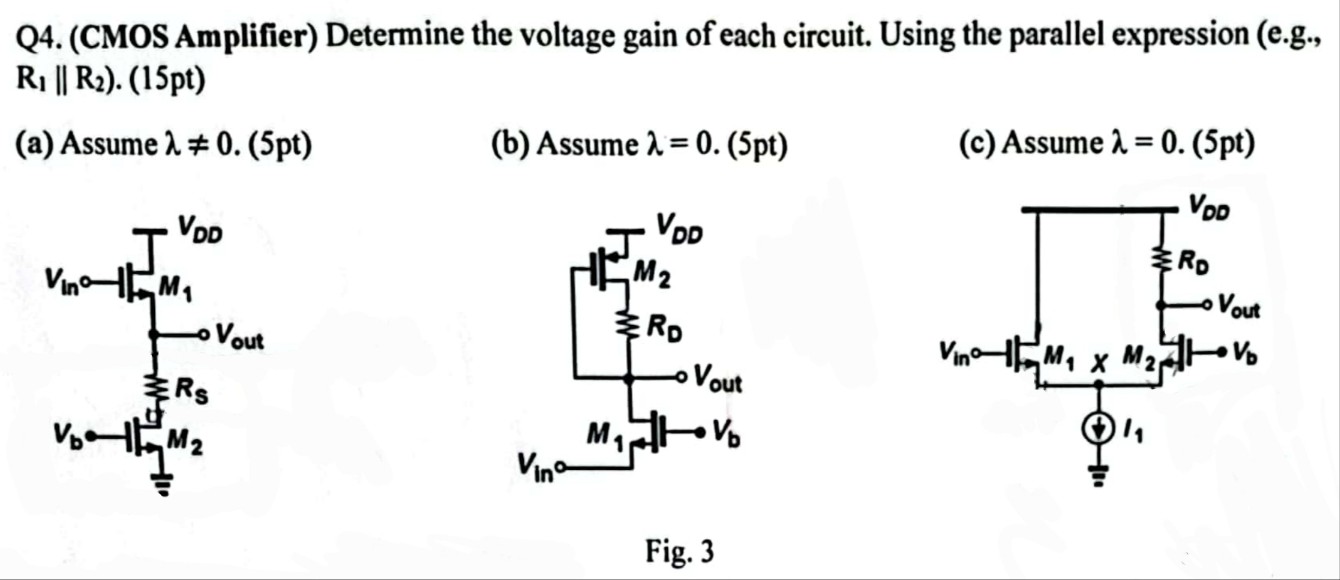 Solved Q4. (CMOS Amplifier) ﻿Determine the voltage gain of | Chegg.com