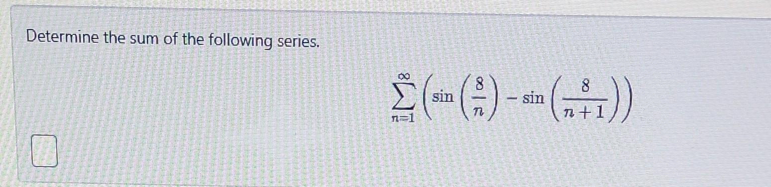 Solved Determine the sum of the following series. | Chegg.com