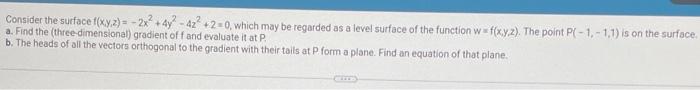 Solved Consider the surface f(x,y,z)=−2x2+4y2−4z2+2=0, which | Chegg.com