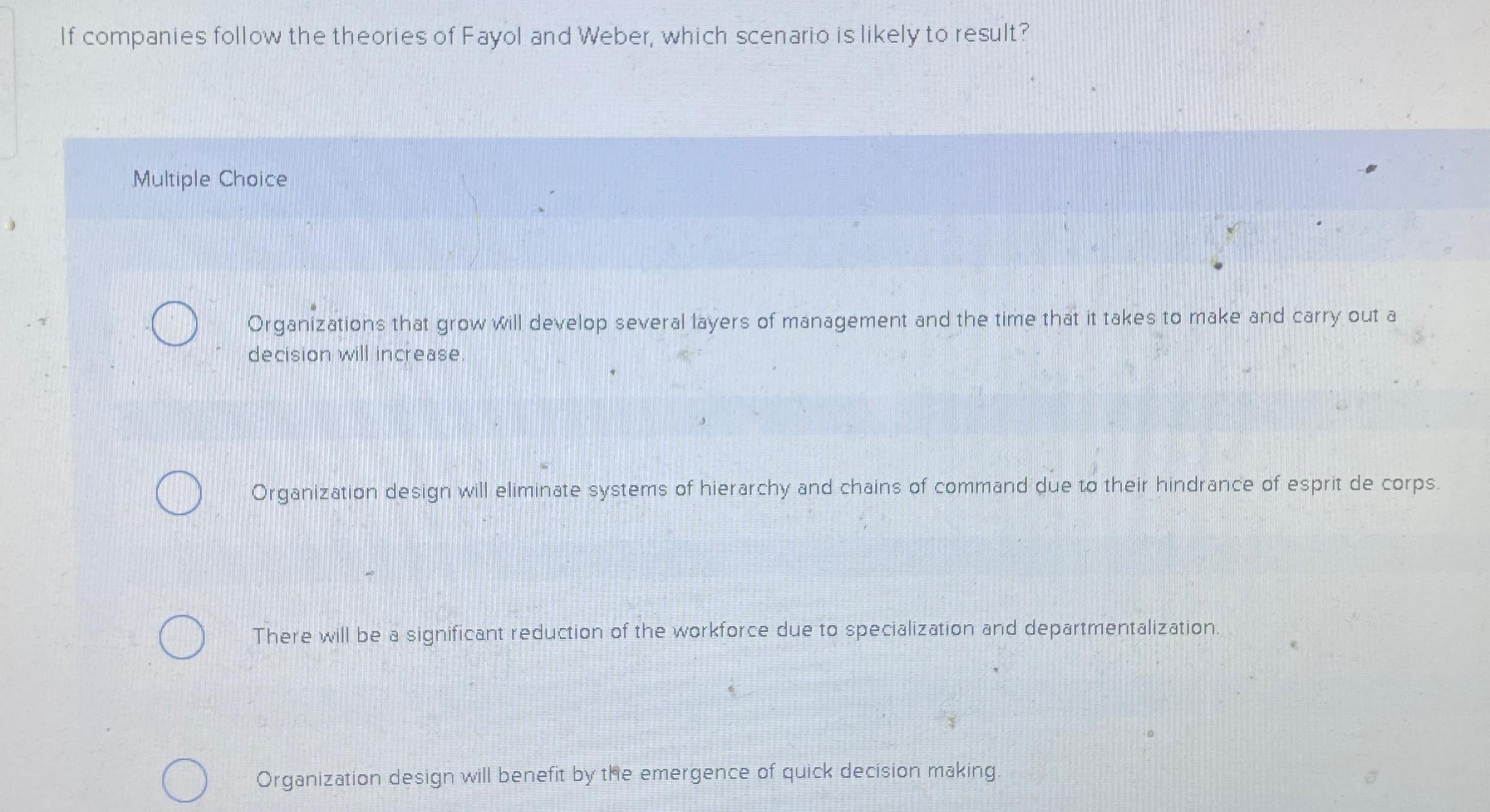 Solved If companies follow the theories of Fayol and Weber, | Chegg.com