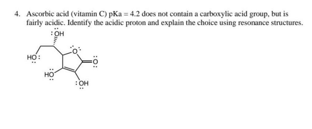 Solved 4. Ascorbic acid (vitamin C ) pKa=4.2 does not | Chegg.com