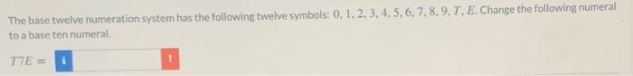 Solved The base twelve numeration system has the following | Chegg.com