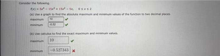 Solved Use calculus to find the absolute maximum and minimum | Chegg.com