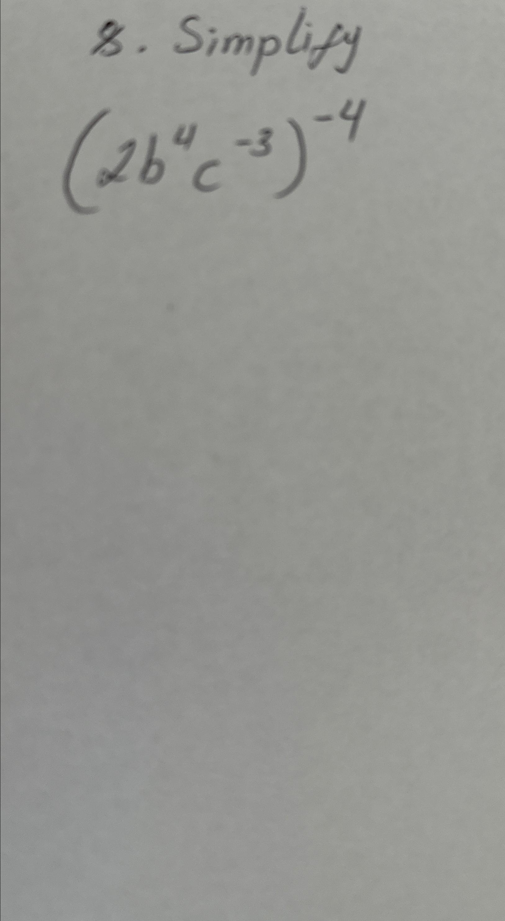 Solved Simplify(2b4c-3)-4 | Chegg.com