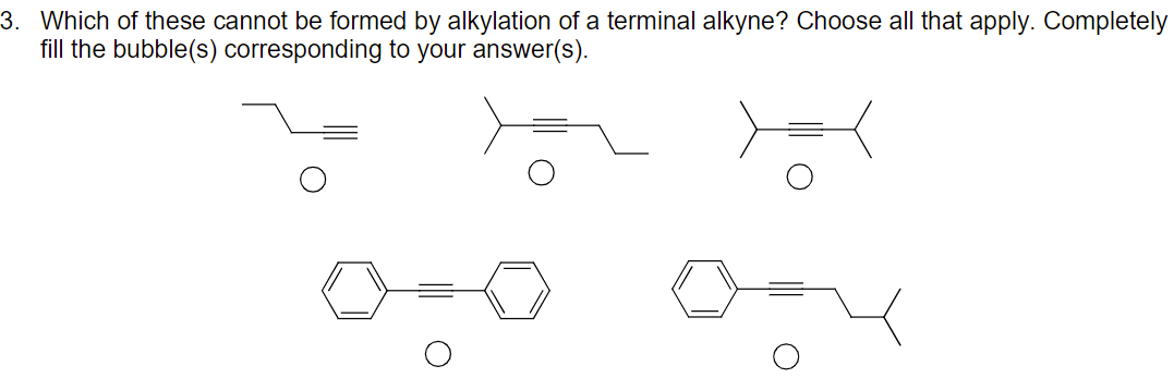 Solved by an EXPERT 3. ﻿Which of these cannot be formed by alkylation of | Chegg.com
