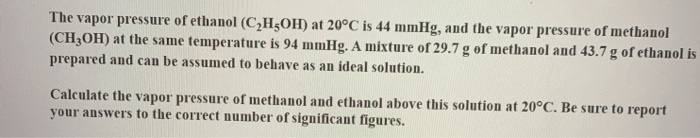 Solved The vapor pressure of ethanol (CH3OH) at 20°C is 44 | Chegg.com