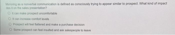 Mirroring as a nonverbal communication is defined as | Chegg.com