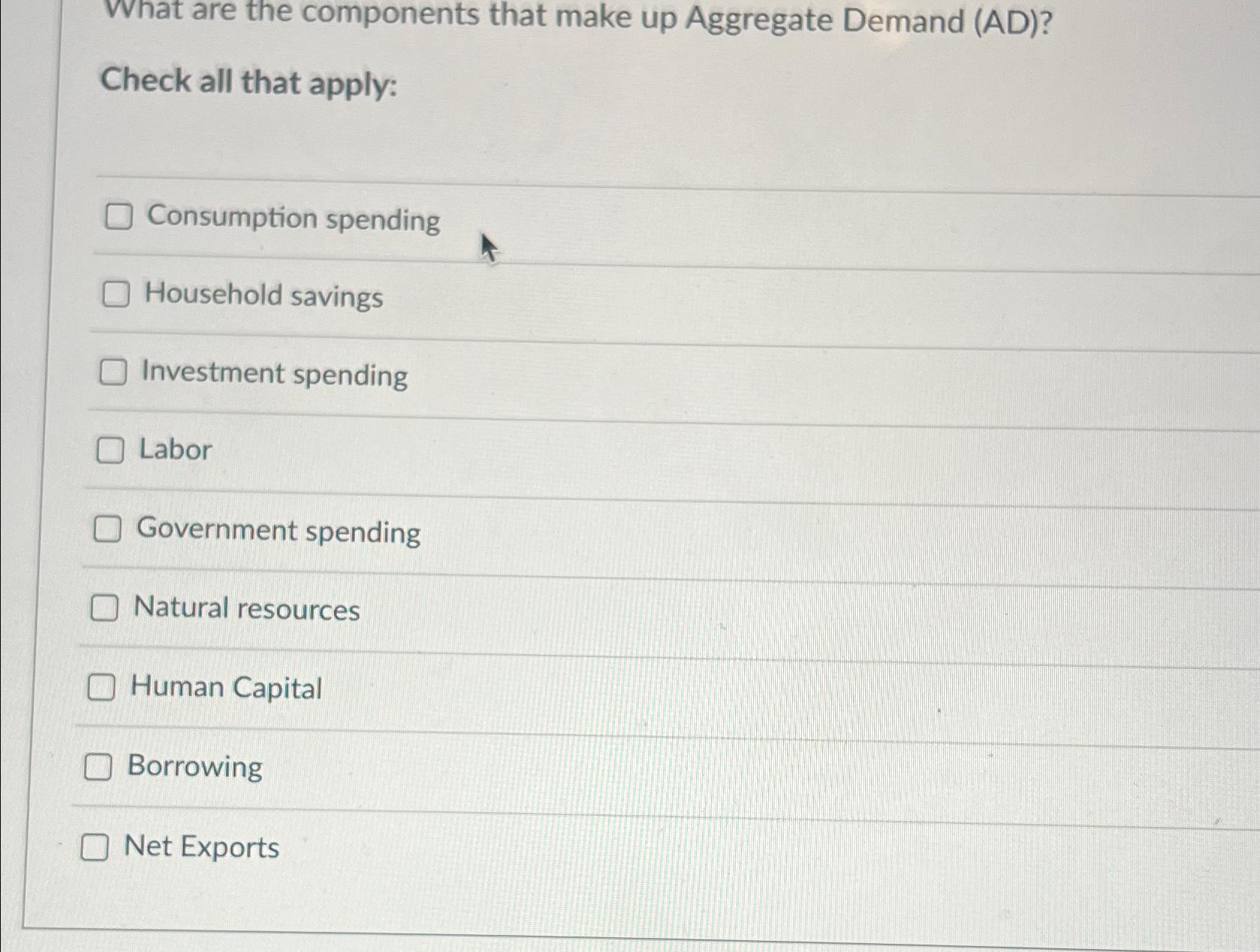 Solved What are the components that make up Aggregate Demand | Chegg.com