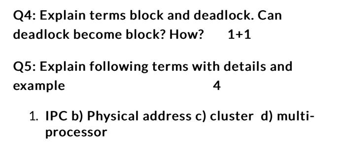 Solved Q4: Explain terms block and deadlock. Can deadlock | Chegg.com