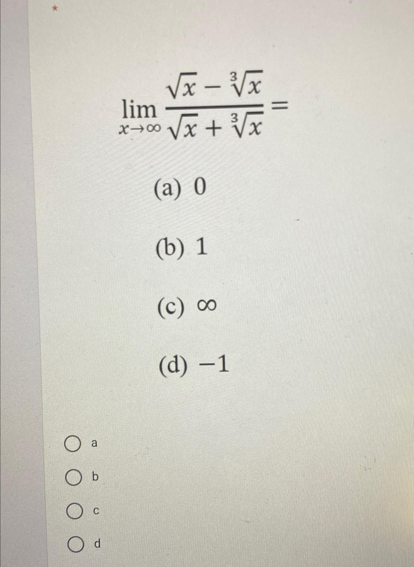 Solved limx→∞x2-x3x2+x3=(a) 0(b) 1(c) ∞(d) -1 | Chegg.com
