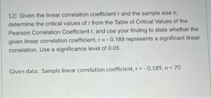 Solved 12) Given the linear correlation coefficient r and | Chegg.com