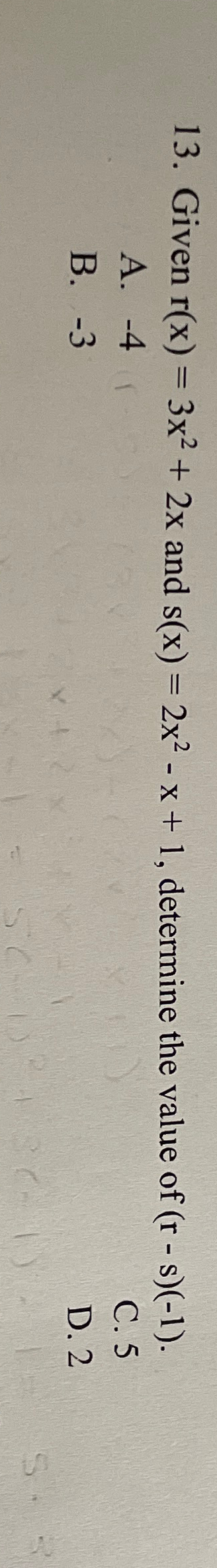Solved Given r(x)=3x2+2x and s(x)=2x2-x+1, determine the | Chegg.com Solved Given r(x)=3x2+2x and s(x)=2x2-x+1, determine the | Chegg.com