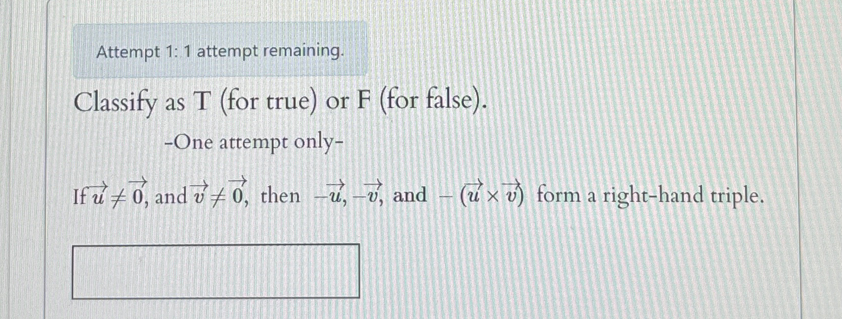 Solved Attempt 1:1 attempt remaining.Classify as T (for | Chegg.com Solved Attempt 1:1 attempt remaining.Classify as T (for | Chegg.com