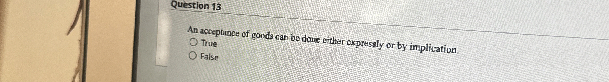 Solved Question 13An acceptance of goods can be done either | Chegg.com