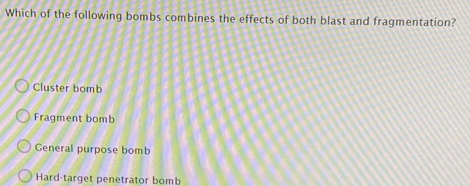 Solved Which of the following bombs combines the effects of | Chegg.com