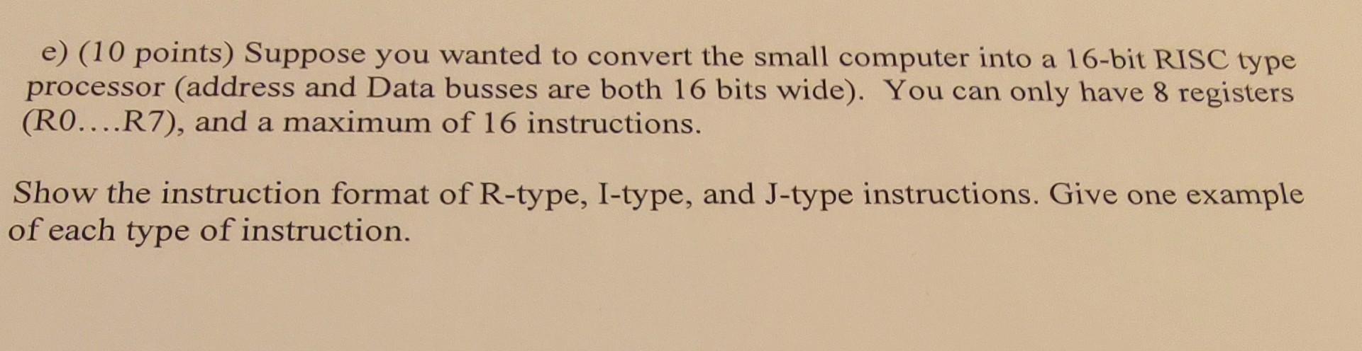 Solved e) (10 points) Suppose you wanted to convert the | Chegg.com