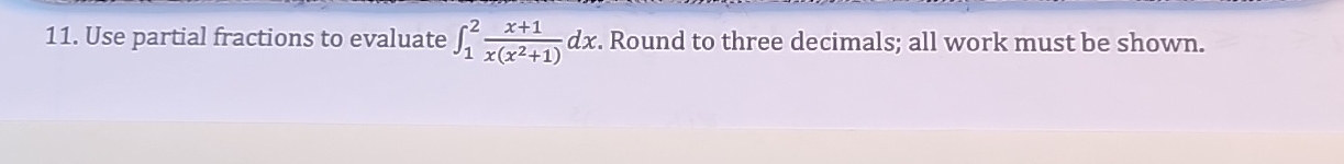 [Solved]: Use partial fractions to evaluate int_1^2 (x+1)/(