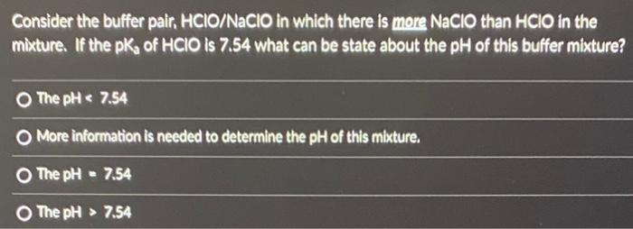 Solved Consider the buffer pair, HClO/NaClO in which there | Chegg.com