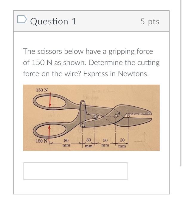 Solved Question 1 5 pts The scissors below have a gripping | Chegg.com