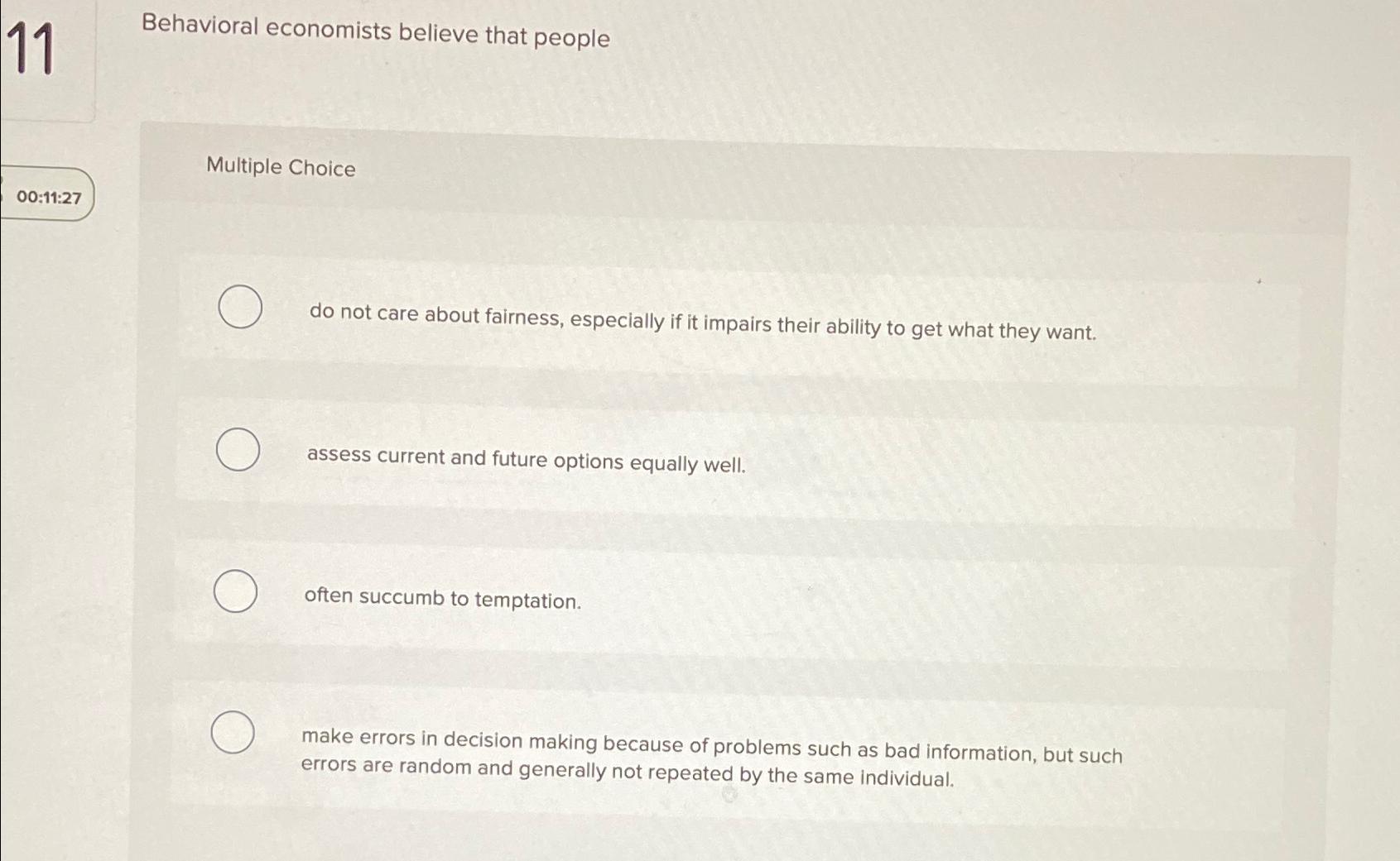 Solved 11Behavioral economists believe that peopleMultiple | Chegg.com