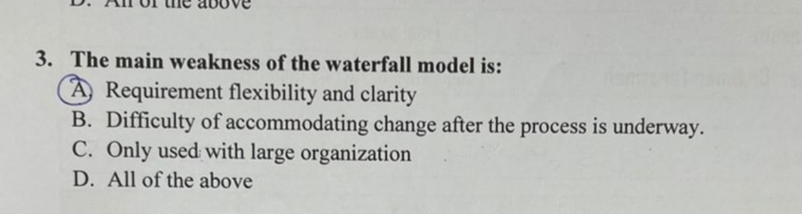Solved The main weakness of the waterfall model is:(A) | Chegg.com