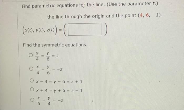 Solved Find parametric equations for the line. (Use the | Chegg.com