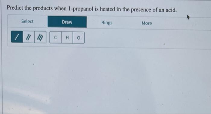 Solved Predict the products when 1-propanol is heated in the | Chegg.com