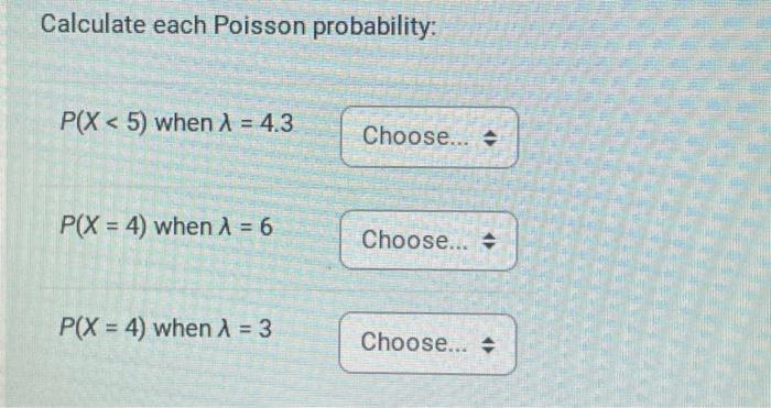 Solved Calculate each Poisson probability: P(X