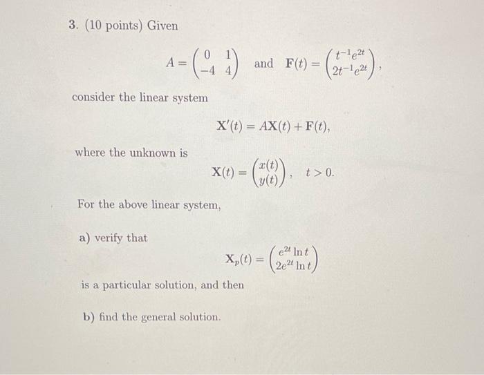 Solved 3. (10 points) Given A=(0−414) and | Chegg.com