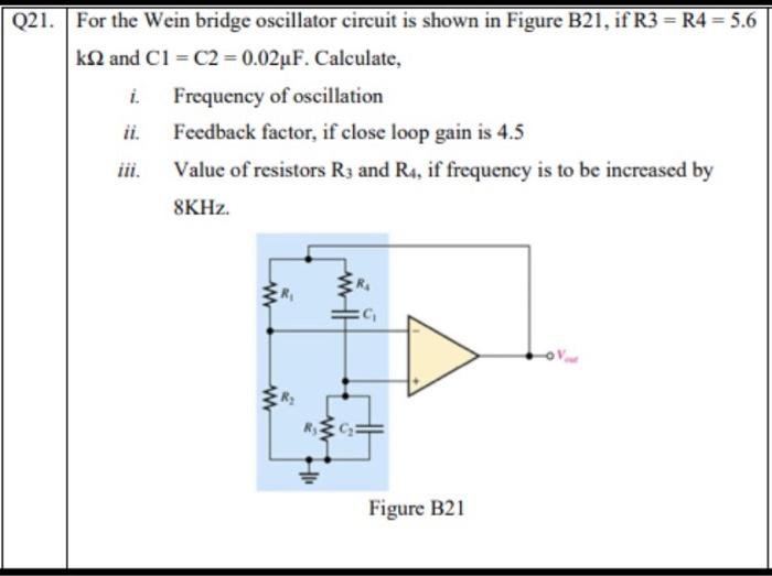 Solved Q21. For the Wein bridge oscillator circuit is shown | Chegg.com