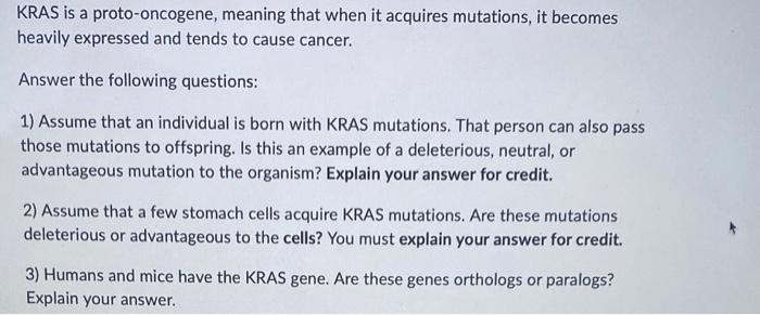 KRAS is a proto-oncogene, meaning that when it | Chegg.com