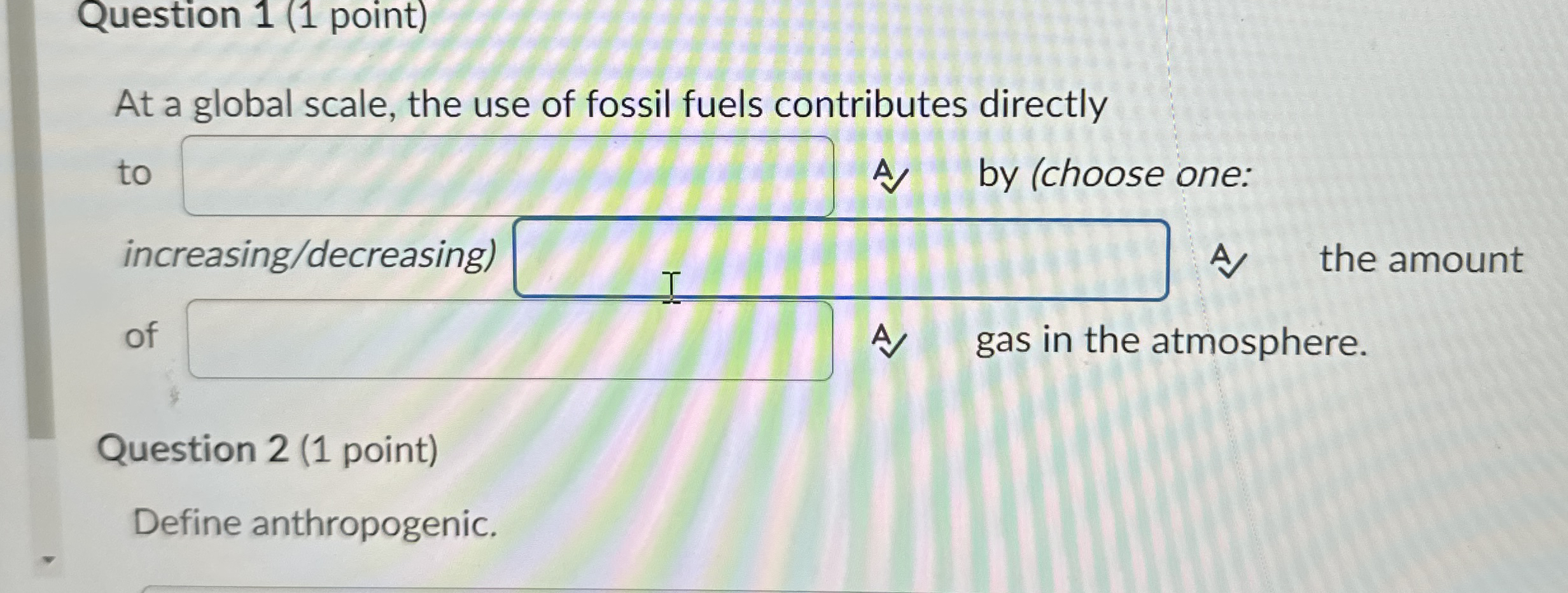 High Quality SOLUTION Question 1 (1 ﻿point)At a global scale, the use of | Chegg.com