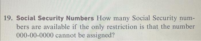 Solved 19. Social Security Numbers How many Social Security | Chegg.com