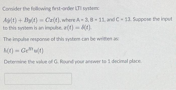 Solved Consider the following first-order LTI system: | Chegg.com