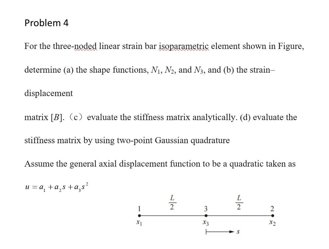 Solved Problem 4 For the three-noded linear strain bar | Chegg.com