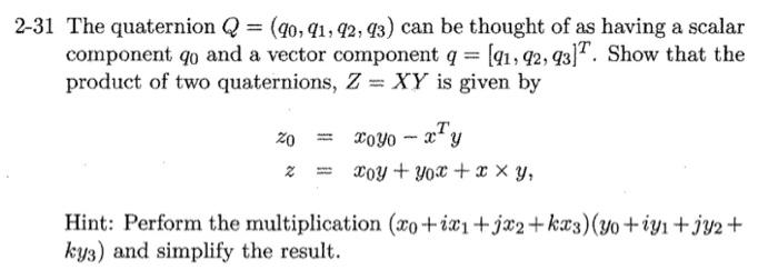 Solved 31 The quaternion Q=(q0,q1,q2,q3) can be thought of | Chegg.com