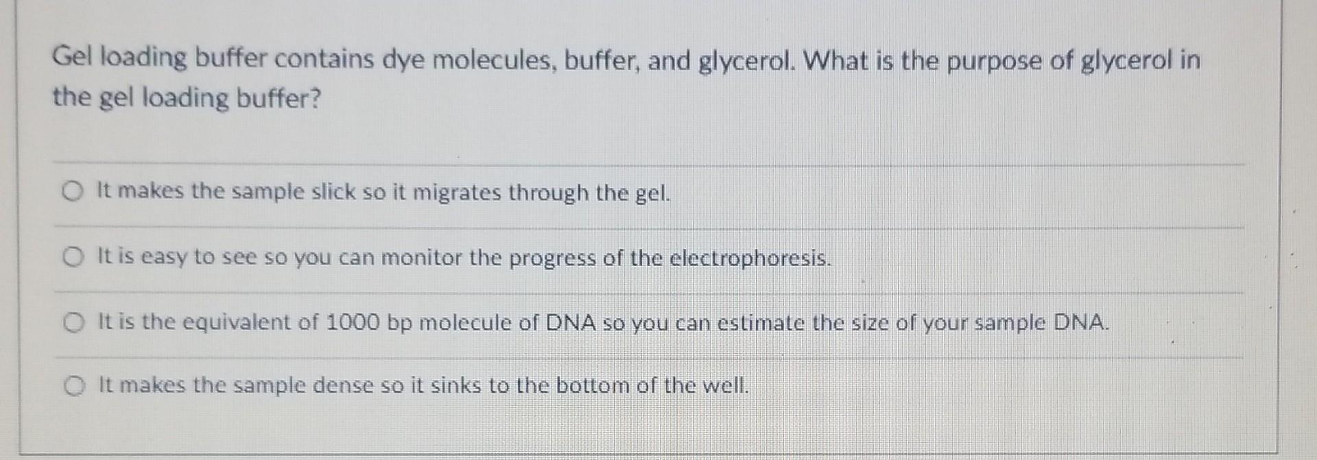 Solved Gel loading buffer contains dye molecules, buffer, | Chegg.com