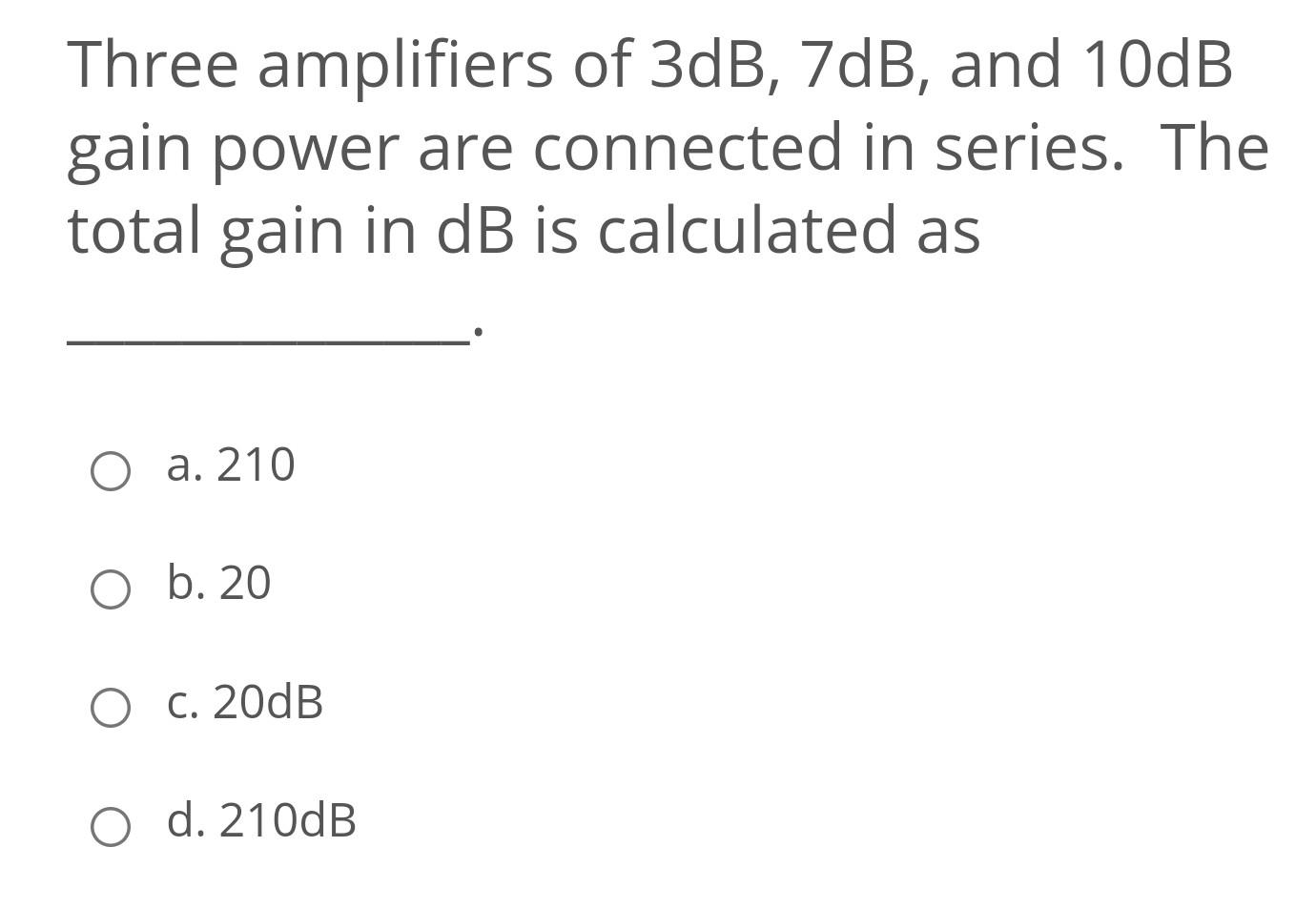 Solved Three amplifiers of 3dB, 7DB, and 10dB gain power are | Chegg.com