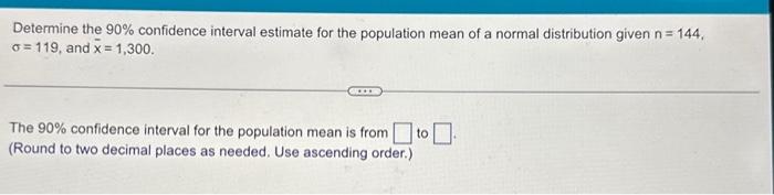 Solved Determine the 90% confidence interval estimate for | Chegg.com