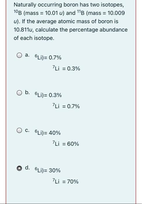 Solved Naturally occurring boron has two isotopes, 10B (mass | Chegg.com
