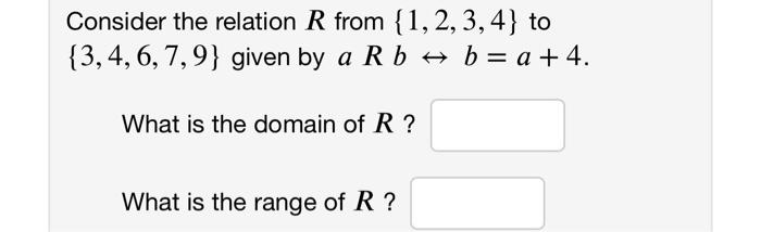 Solved Consider the relation R from {1,2,3,4} to {3,4,6,7,9} | Chegg.com